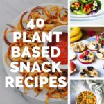 40 Plant Based Snacks | MOON and spoon and yum