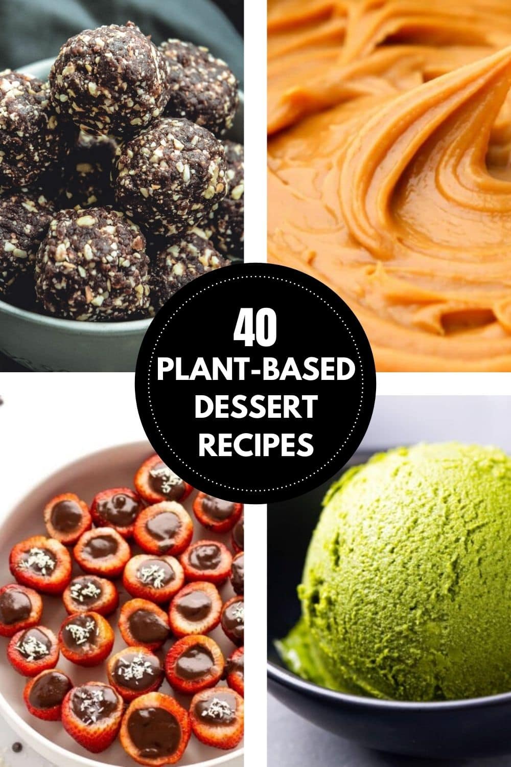 40 Plant Based Desserts (Gluten-Free + Vegan)