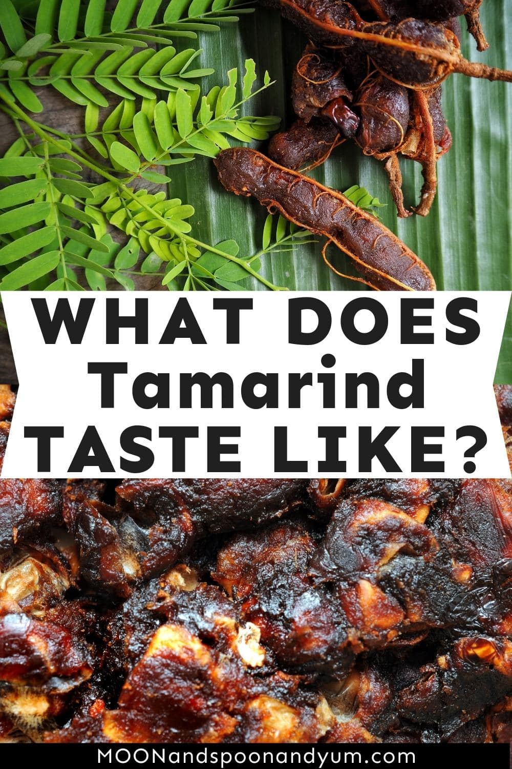 What Does Tamarind Taste Like? - MOON and spoon and yum