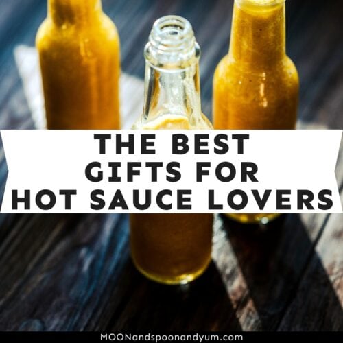 Best Gifts for Hot Sauce Lovers - MOON and spoon and yum