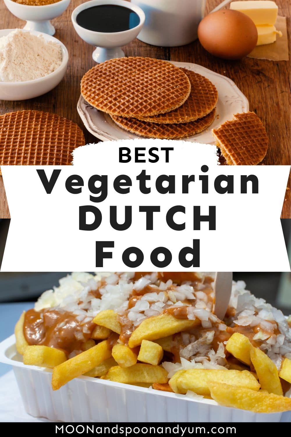Best Vegetarian Dutch Food - MOON and spoon and yum