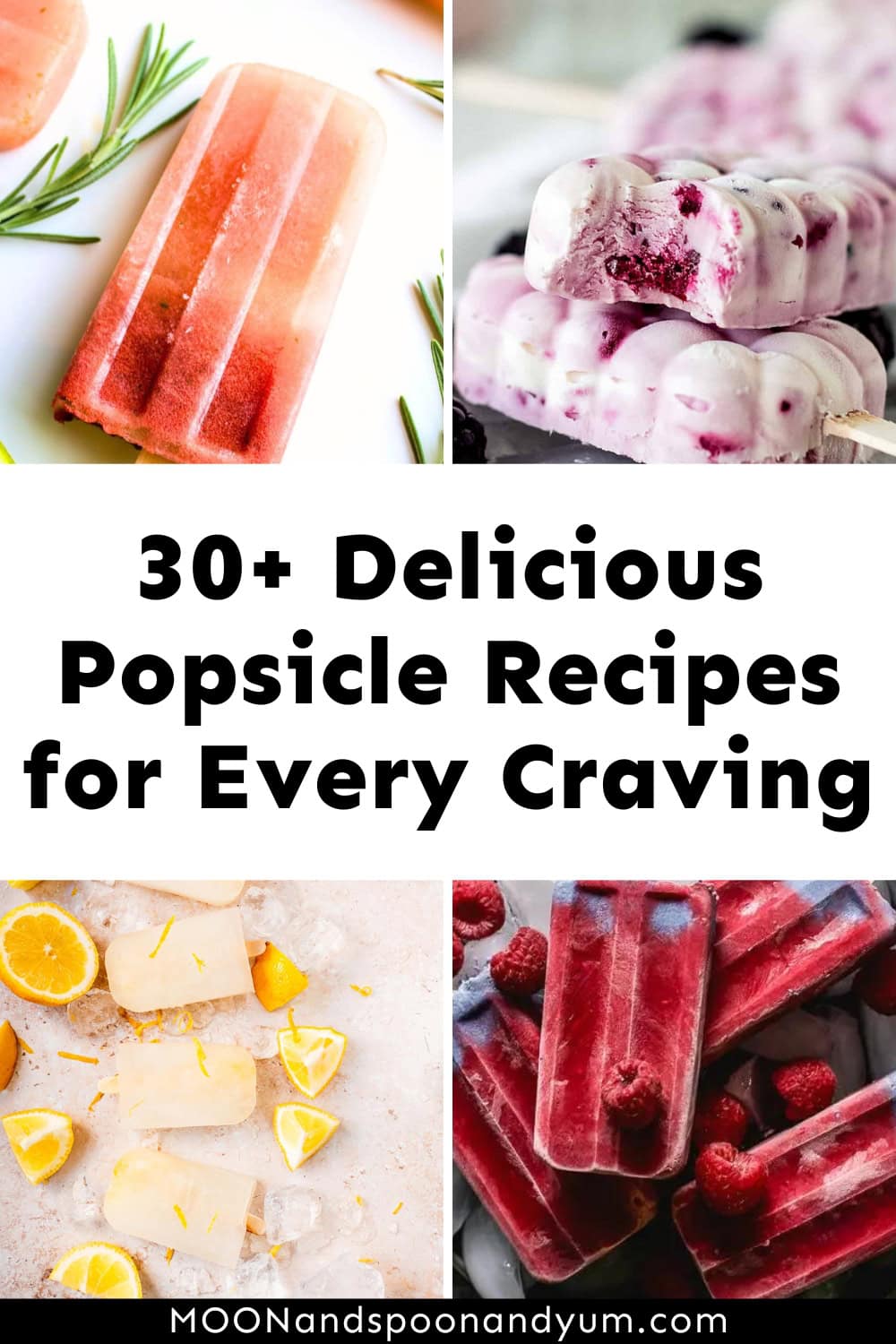 30+ Delicious Popsicle Recipes for Every Craving - MOON and spoon and yum